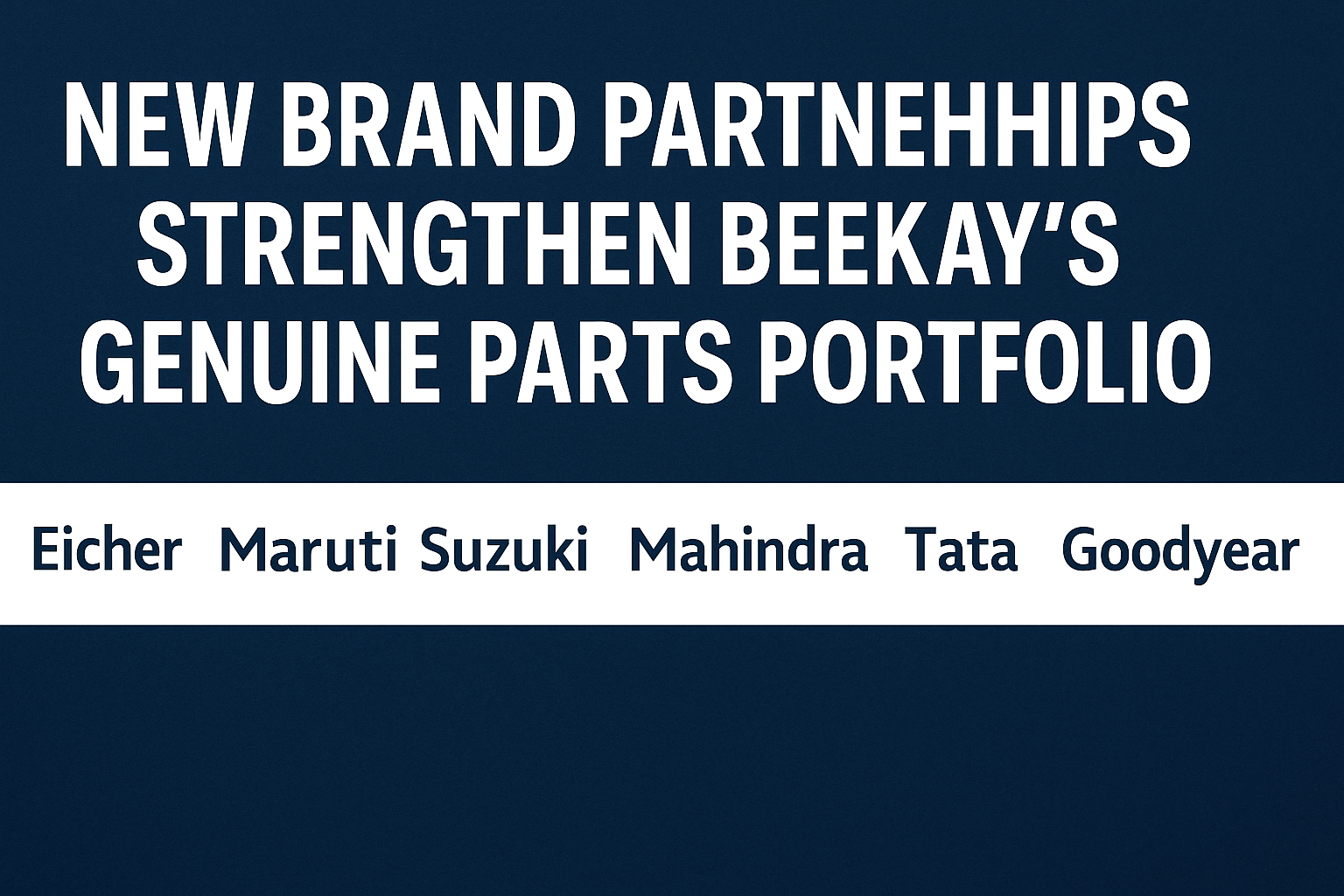 New Brand Partnerships Boost Beekay’s Genuine Auto Parts